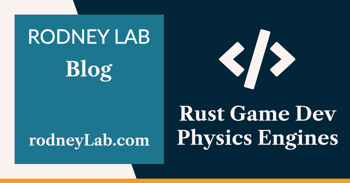 Rust Game Physics Engines: PhysX, Rapier, XPBD & Others 🎱 | Rodney Lab