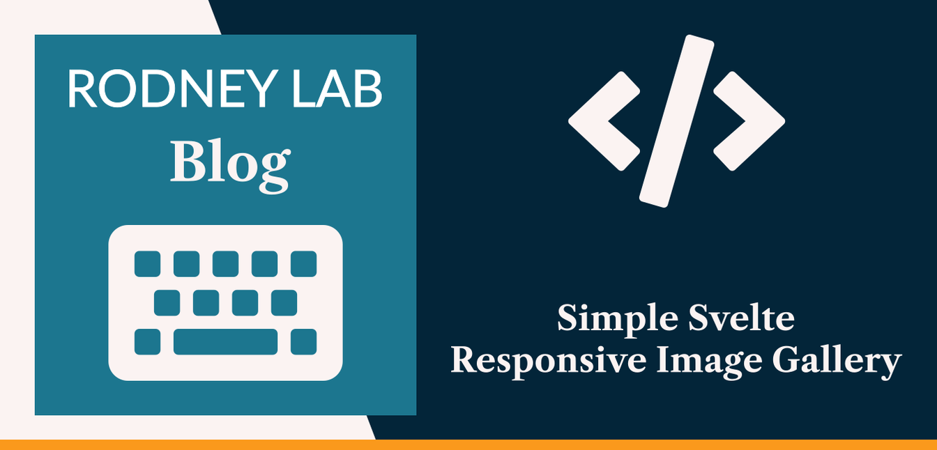 Simple Svelte Responsive Image Gallery | Rodney Lab